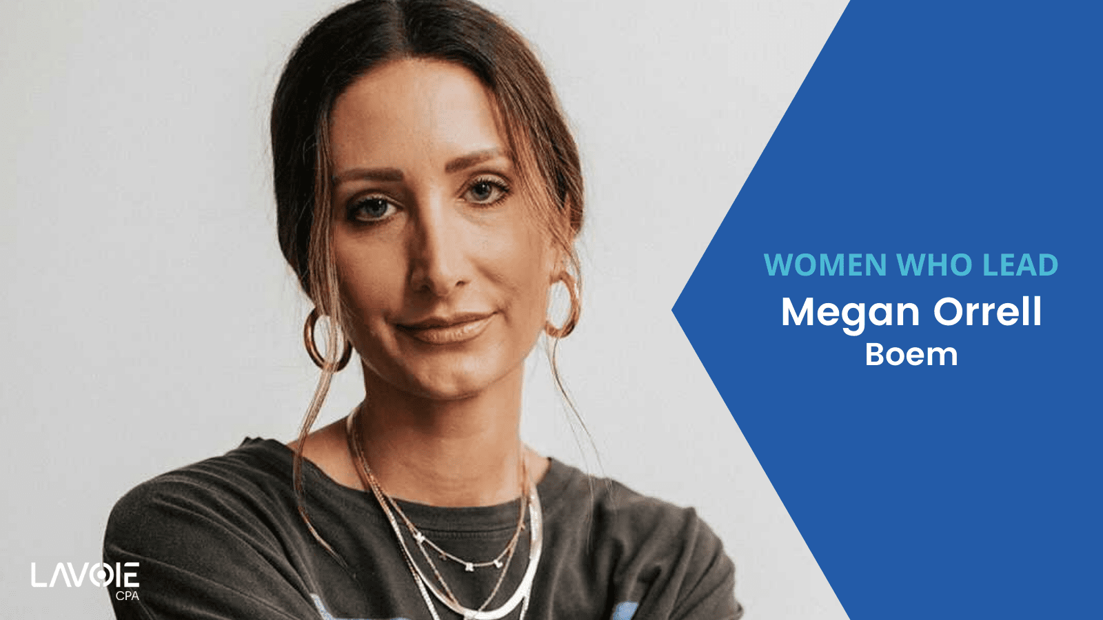 Women Who Lead: Megan Orrell with Boem - Lavoie CPA, PLLC