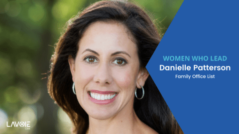 Women Who Lead: Danielle Patterson with Family Office List - Lavoie CPA ...